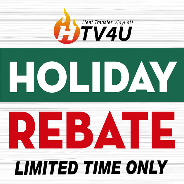 Holiday Rebate – HEAT TRANSFER VINYL 4U